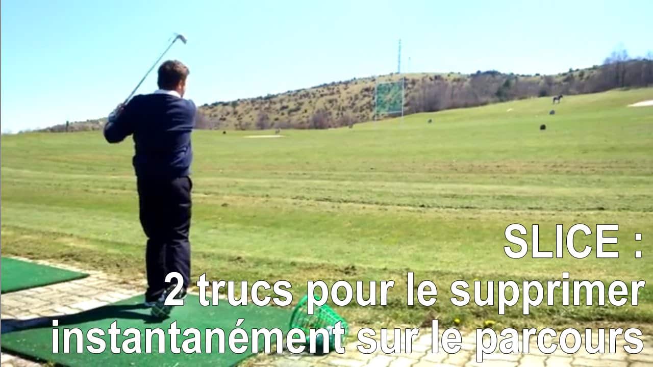 2 trucs pour supprimer le slice instantanément - Idée Golf